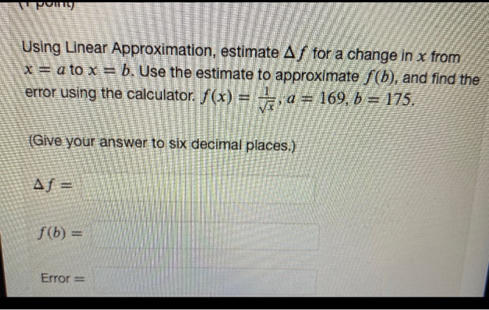 Solved pom Using Linear Approximation, estimate Af for a | Chegg.com