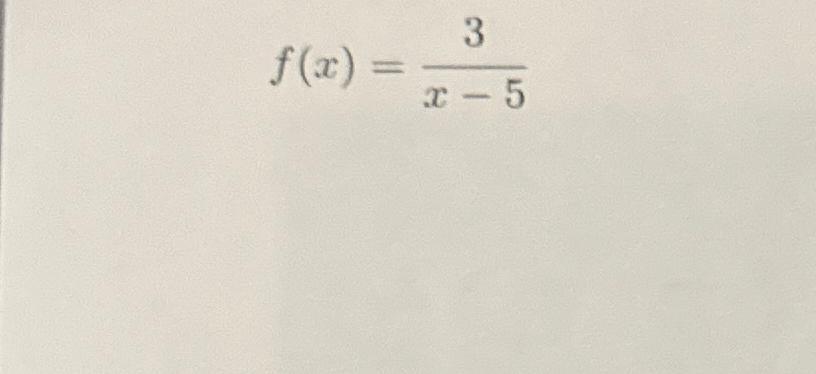 Solved f(x)=3x-5 | Chegg.com
