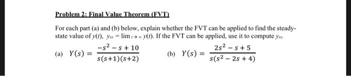 Solved Problem 2: Final Value Theorem (FVT) For cach part | Chegg.com