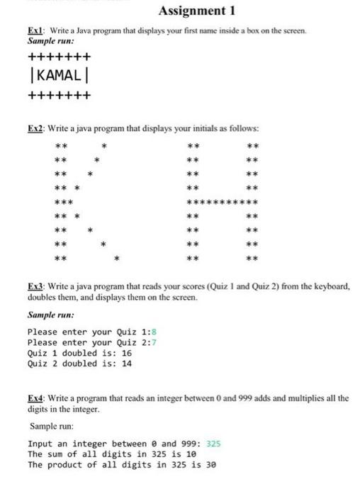 Solved Ex1: Write a Java program that displays your first | Chegg.com