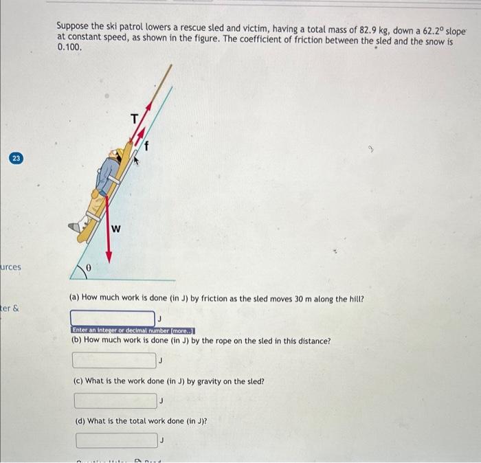 Solved Suppose the ski patrol lowers a rescue sled and | Chegg.com