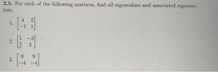 Solved 2.5. For each of the following matrices, find all | Chegg.com