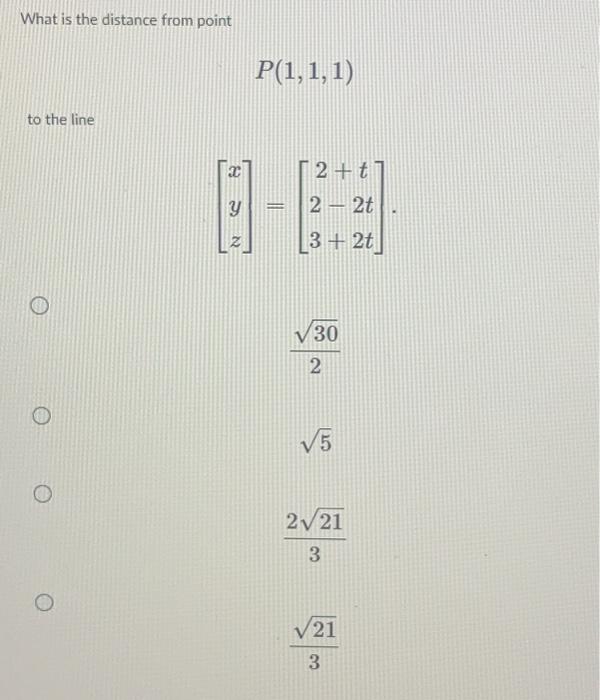 Solved What is the distance from point P(1,1,1) to the line | Chegg.com