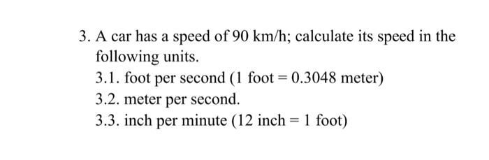 Solved 3. A car has a speed of 90 km/h; calculate its speed | Chegg.com
