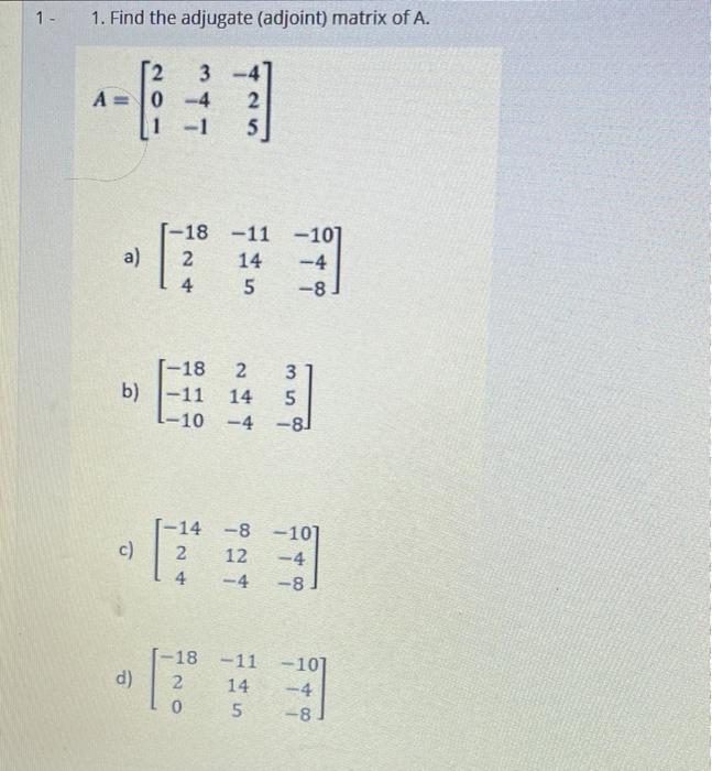 Solved 1 - 1. Find the adjugate (adjoint) matrix of A. 2 0 3 | Chegg.com