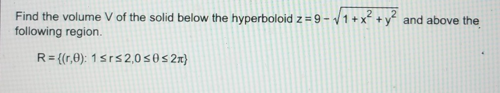 Solved Find the volume V of the solid below the hyperboloid | Chegg.com