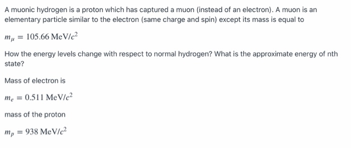 Solved A muonic hydrogen is a proton which has captured a | Chegg.com