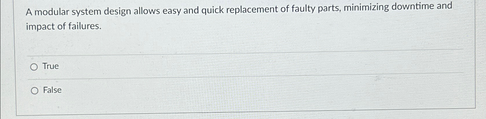 Solved A modular system design allows easy and quick | Chegg.com