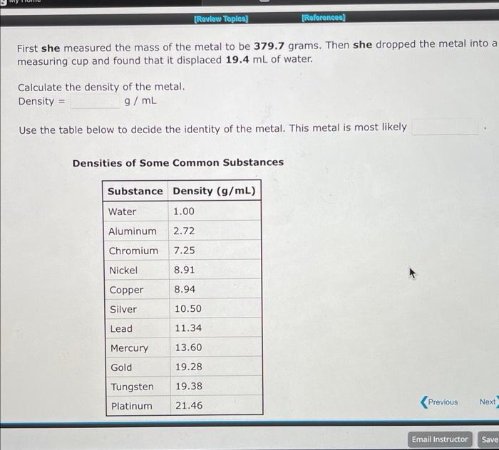 Solved First she measured the mass of the metal to be 379.7 | Chegg.com