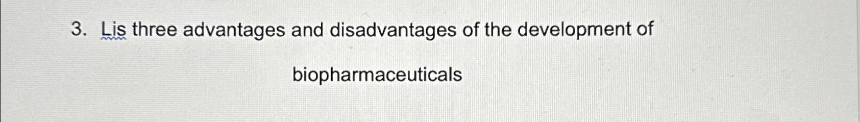 Solved LisT three advantages and disadvantages of the | Chegg.com