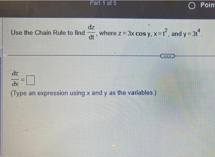 Solved Use the Chain Rule to find dtdz, where z=3xcosy,x=t2, | Chegg.com