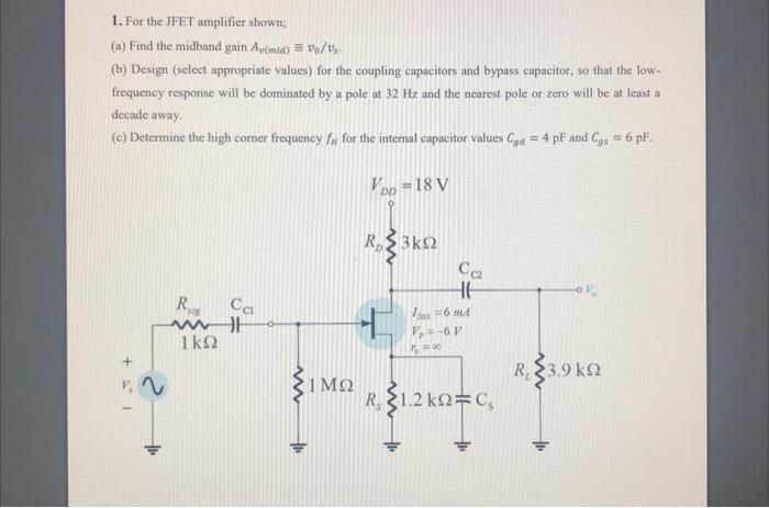 Solved 1. For the JFET amplifier shown; (a) Find the midband | Chegg.com