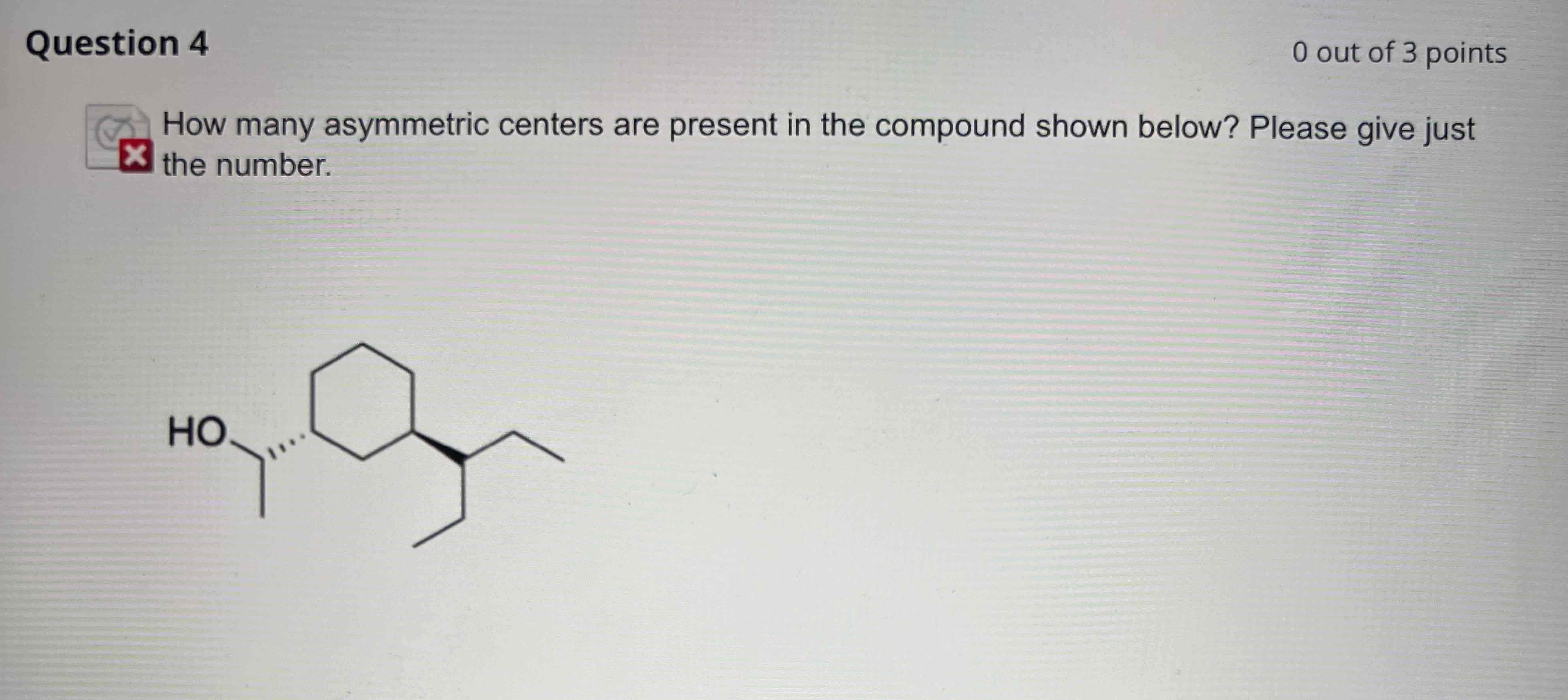 Solved Question 4How many asymmetric centers are present in | Chegg.com