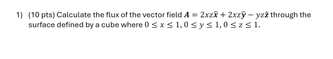 Solved (10 ﻿pts) ﻿Calculate the flux of the vector field A | Chegg.com