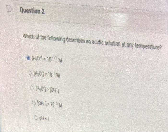 Solved Which of the following describes an acidic solution | Chegg.com