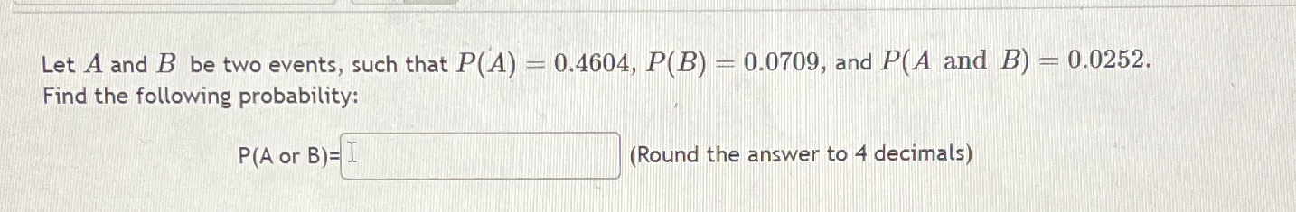 Solved Let A and B ﻿be two events, such that | Chegg.com