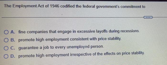 Solved The Employment Act of 1946 codified the federal | Chegg.com