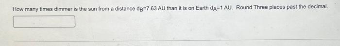 Solved How many times dimmer is the sun from a distance | Chegg.com