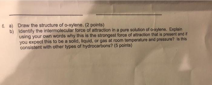Solved 6. a) Draw the structure of o-xylene. (2 points) b) | Chegg.com