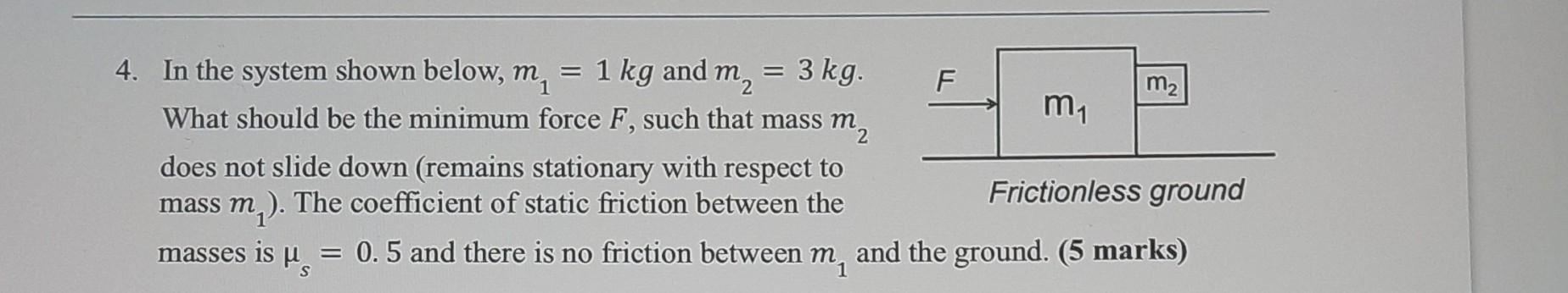 Solved 4. In the system shown below, m1=1 kg and m2=3 kg. | Chegg.com
