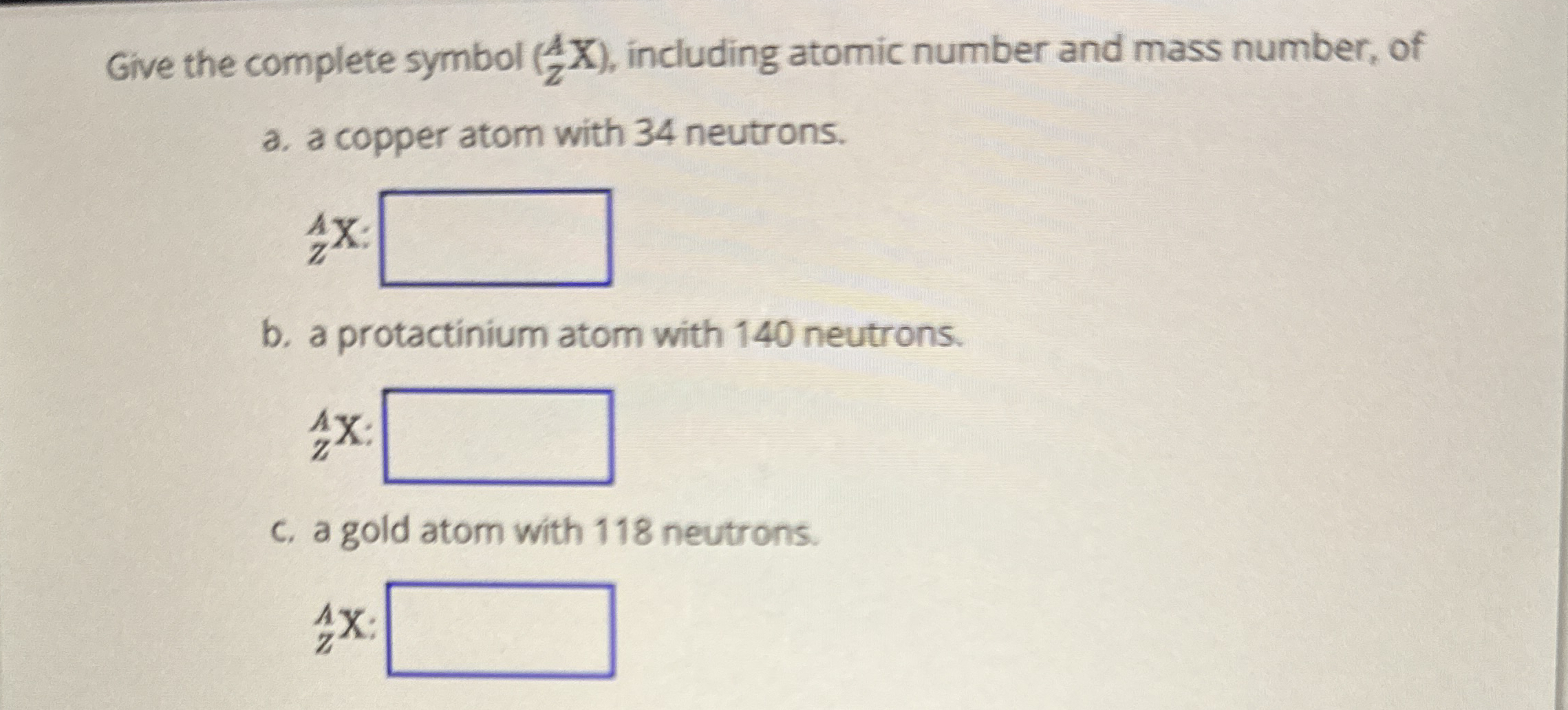 Solved Give the complete symbol (AZx), ﻿including atomic | Chegg.com