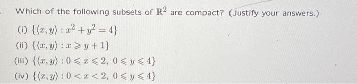 Solved Which of the following subsets of R2 are compact? | Chegg.com