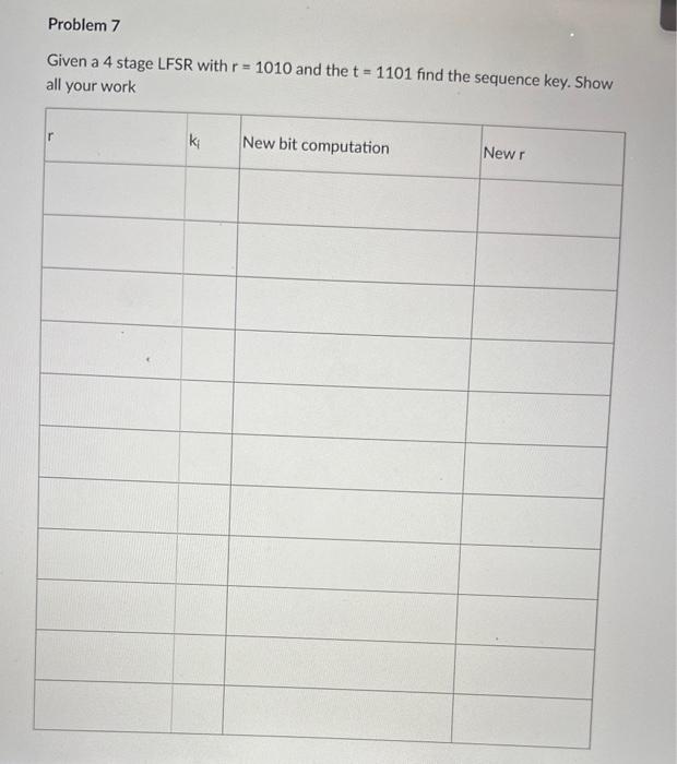 Solved Given a 4 stage LFSR with r=1010 and the t=1101 find | Chegg.com