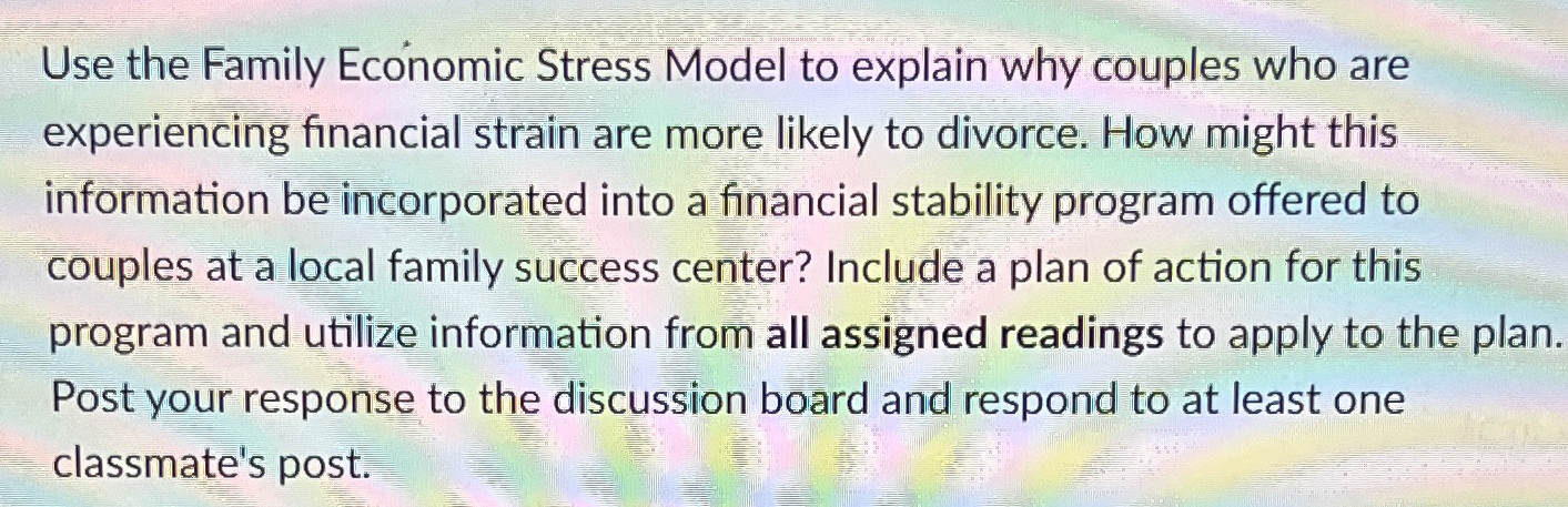 Solved Use the Family Economic Stress Model to explain why | Chegg.com