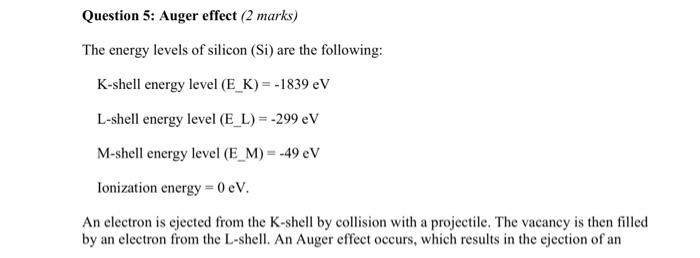 Solved Question 5: Auger effect (2 marks) The energy levels | Chegg.com