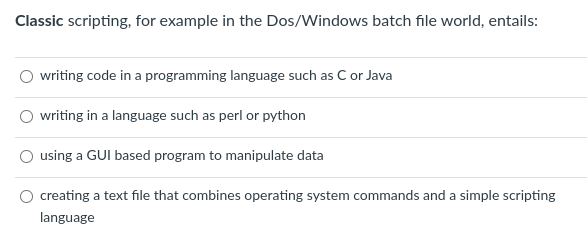 Solved Classic scripting, for example in the Dos/Windows | Chegg.com