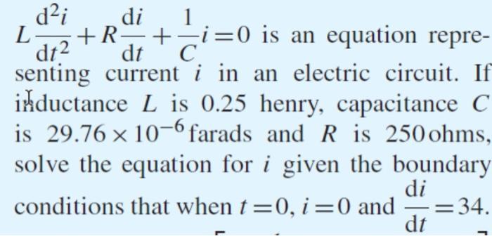 Solved dt2 d2; di L +R-+-i=0 is an equation repre- dt | Chegg.com