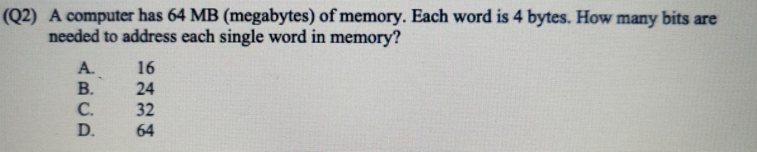 Solved (Q2) A computer has 64 MB (megabytes) of memory. Each | Chegg.com