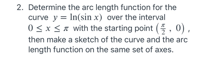 Solved 2. Determine the arc length function for the curve y | Chegg.com