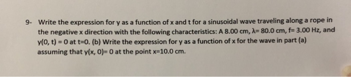 Solved 9- Write the expression for y as a function of x and | Chegg.com