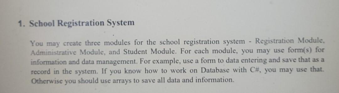 Solved 1. School Registration System You may create three | Chegg.com