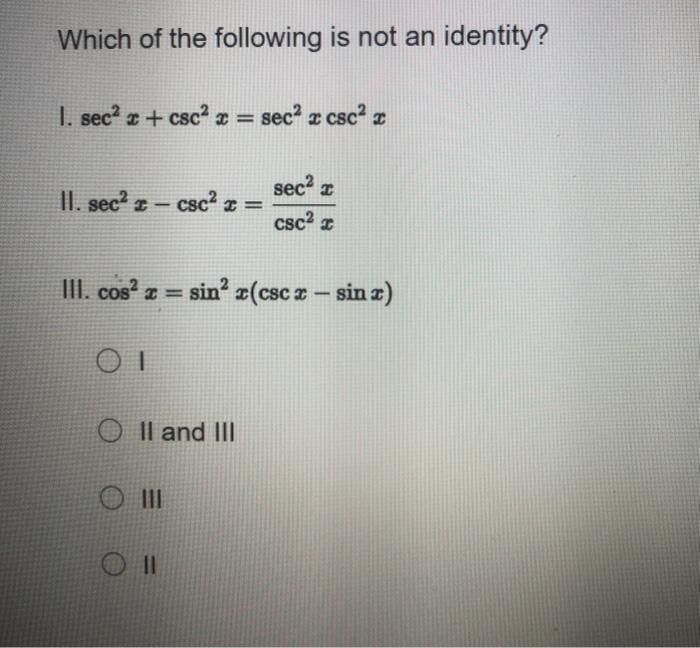 Solved Which of the following is not an identity? 1. sec 2 + | Chegg.com
