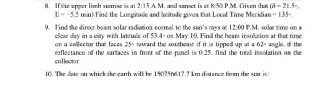 Solved 8. If the upper limb sunrise is at 2:15 A.M. and | Chegg.com