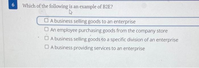 Solved Which of the following is an example of B2E? A | Chegg.com