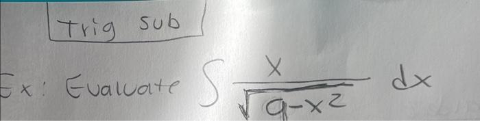 Solved Trig sub Ex: Evaluate S Х a-2 dx | Chegg.com
