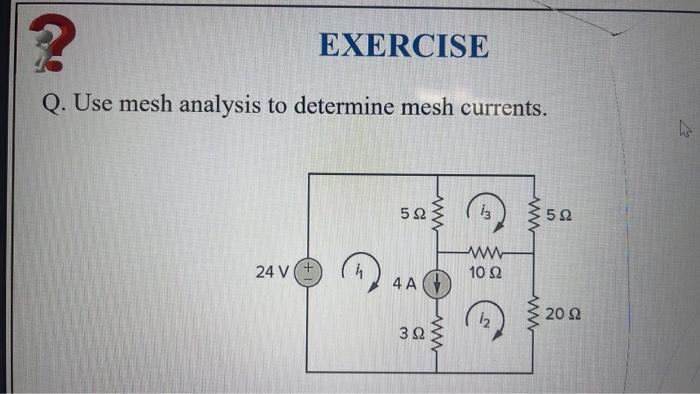 Solved Q. Use mesh analysis to determine mesh currents. | Chegg.com