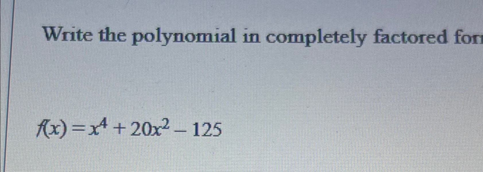 Solved Write the polynomial in completely factored | Chegg.com
