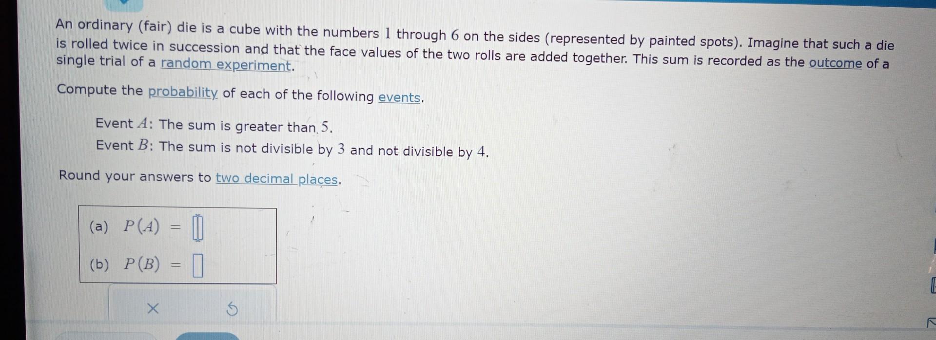 Solved An ordinary (fair) die is a cube with the numbers 1 | Chegg.com