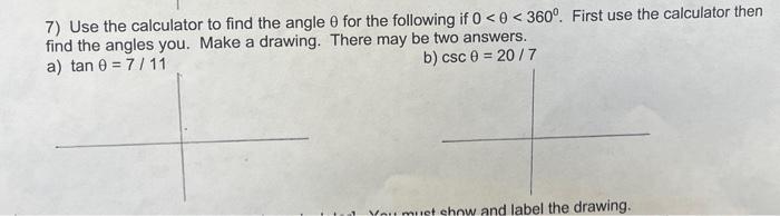 Solved 7) Use the calculator to find the angle ( heta ) for | Chegg.com
