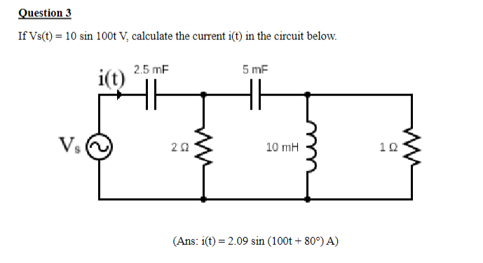 Question 3If Vs(t)=10sin100t, ﻿calculate the current | Chegg.com