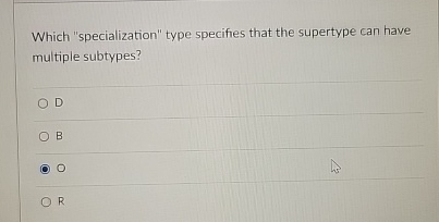 Solved Which "specialization" type specifies that the | Chegg.com