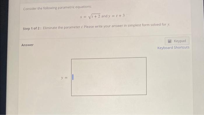 Solved Consider the following parametric equations: x=t+2 | Chegg.com