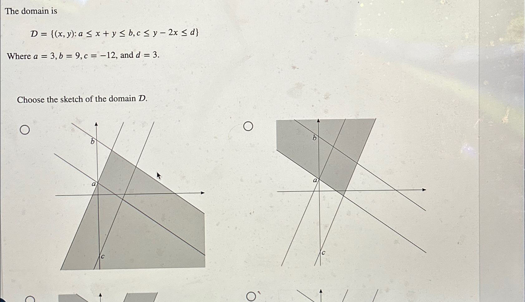 Solved The domain isD={(x,y):a≤x+y≤b,c≤y-2x≤d}Where | Chegg.com