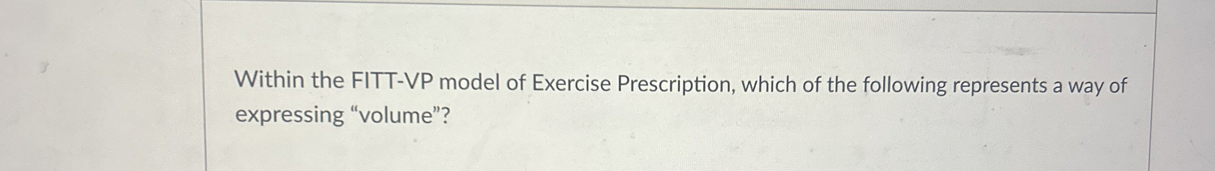 Solved Within the FITT-VP model of Exercise Prescription, | Chegg.com