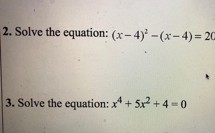 Solved 2. Solve the equation: (x-4) -(x-4)= 20 3. Solve the | Chegg.com
