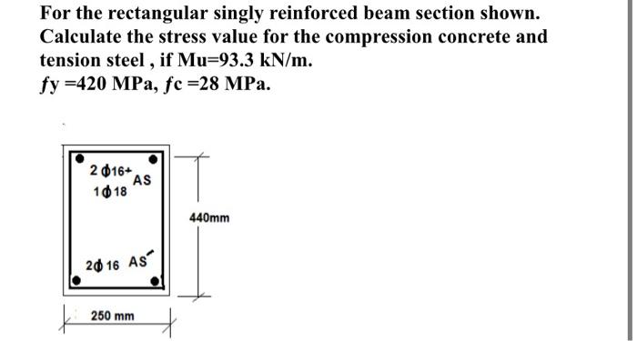 Solved For the rectangular singly reinforced beam section | Chegg.com
